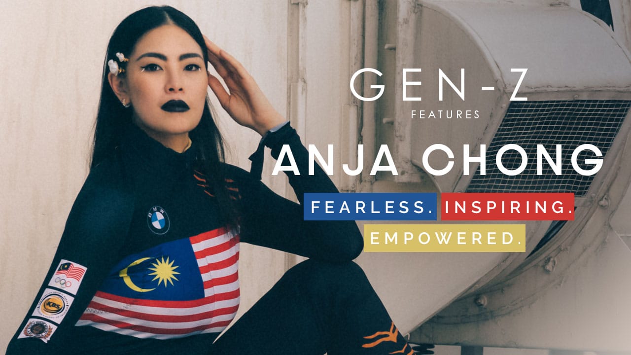 Anja Chong: Fearless. Inspiring. Empowered. - Gen-Z Magazine